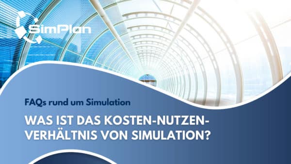 FAQ zum Themengebiet der Simulation | SimPlan AG